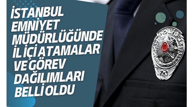İstanbul Emniyet Müdürlüğü'nde yeni atamalar - Günün Sonu İstanbul Emniyet Müdürlüğü'nde yeni atamalar - Günün Sonu