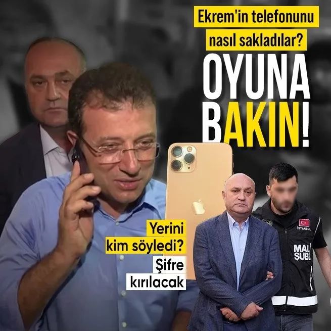 Ekrem İmamoğlu'nun telefon oyunu! Koruma müdürü Mustafa Akın'a ne talimat verdi? Sakladıkları ...